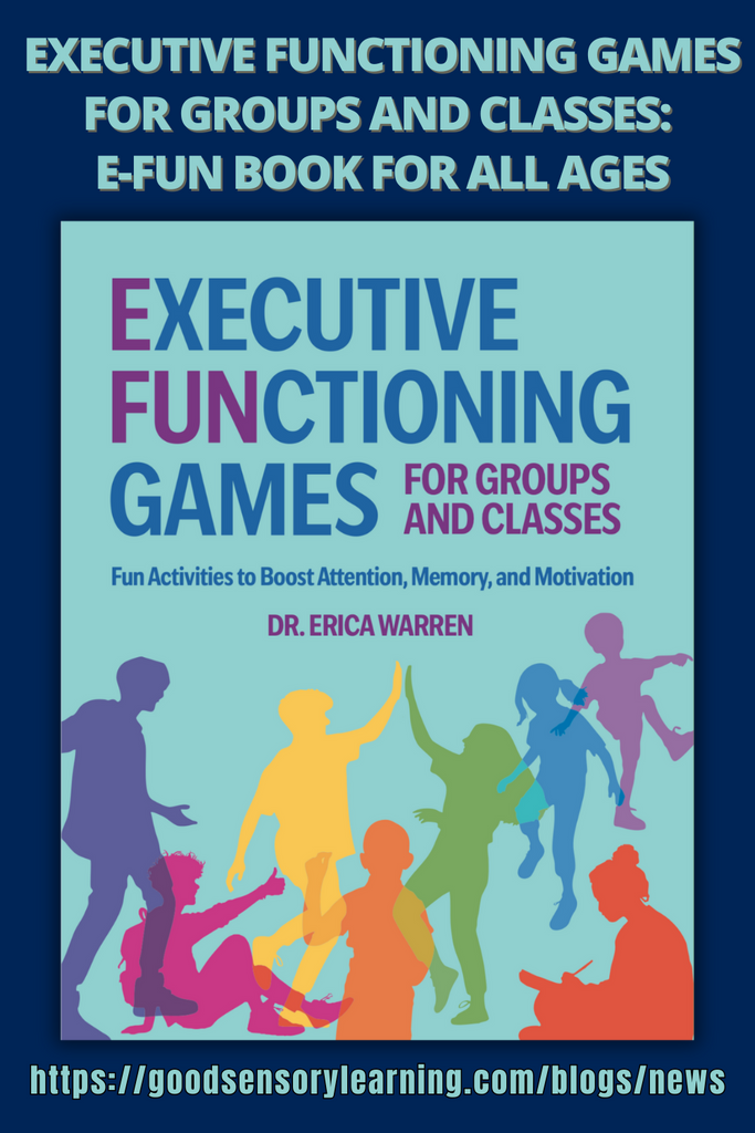 Executive Functioning Games for Groups and Classes: EFUN For All Ages ...