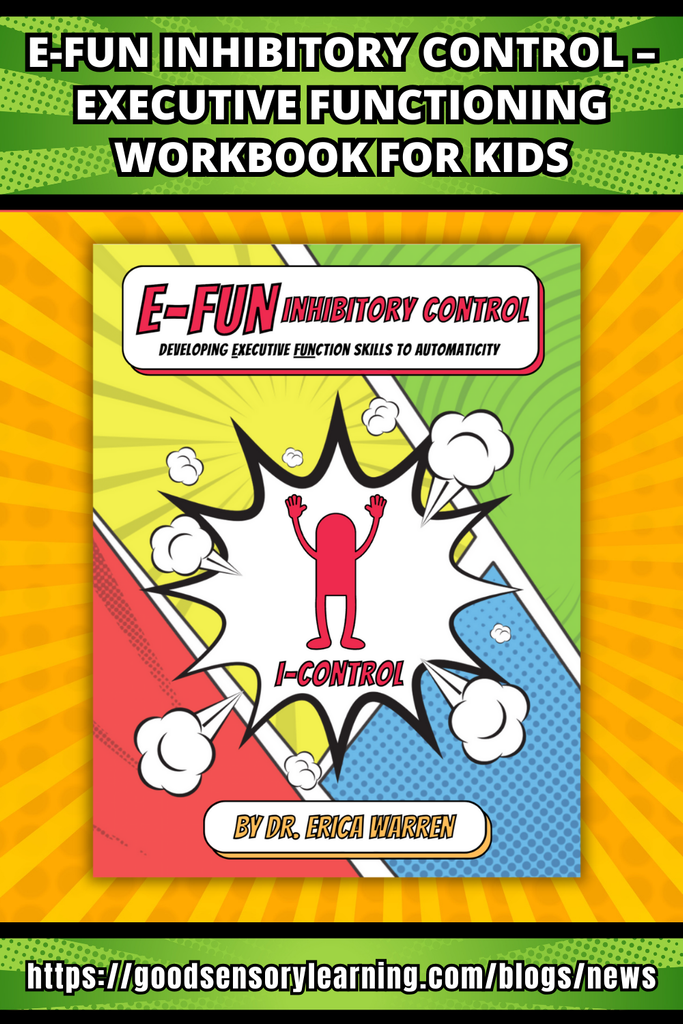 Unlocking Self-Control: Introducing the E-Fun Inhibitory Control Workb – Good Sensory Learning